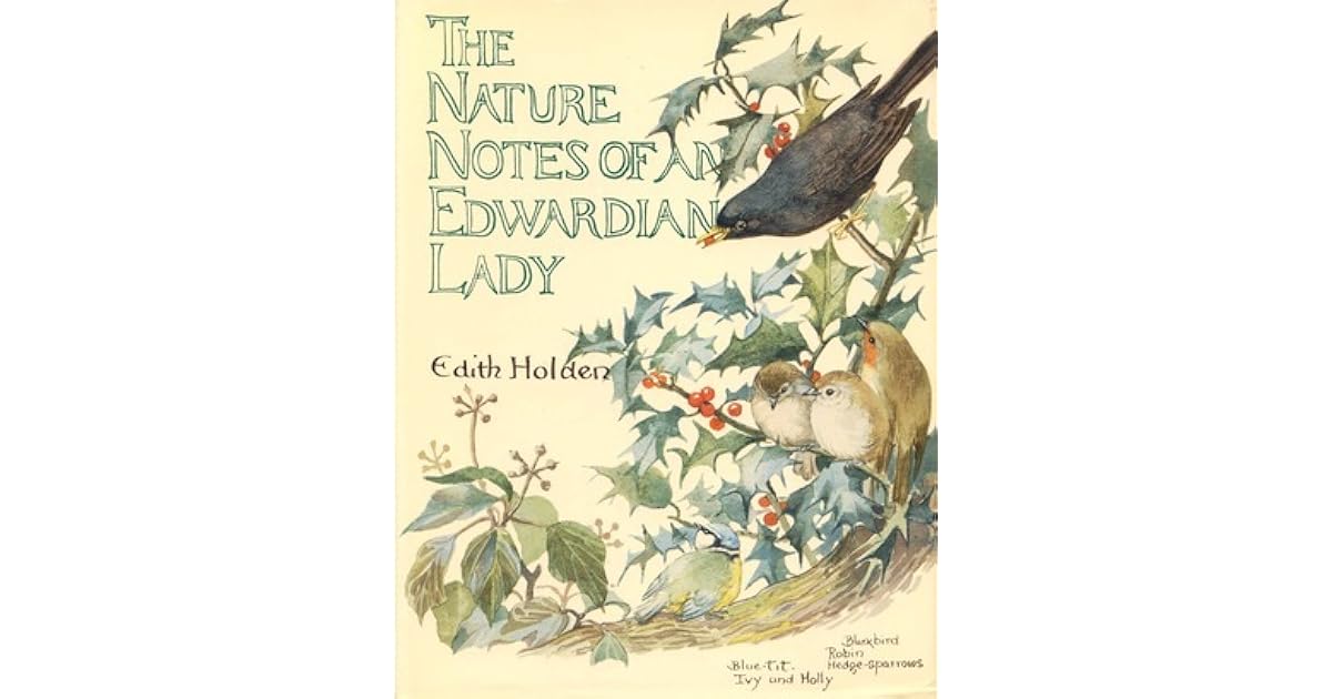 The Nature Notes of an Edwardian Lady by Edith Holden