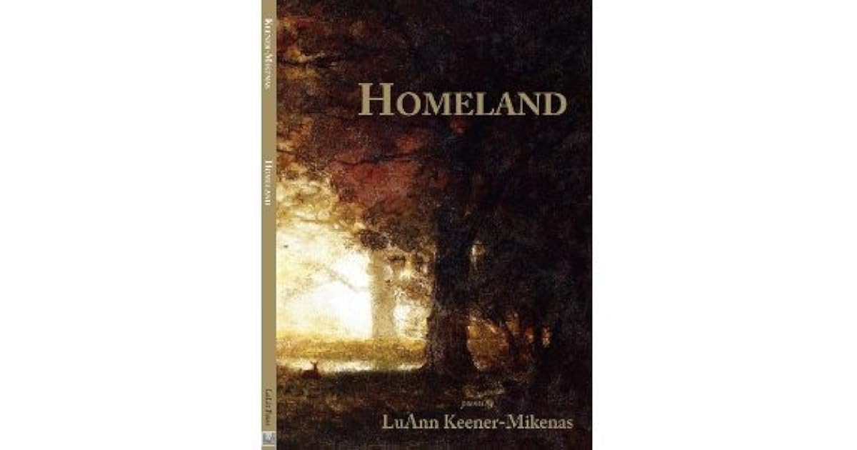 Homeland: Poems by LuAnn Keener-Mikenas