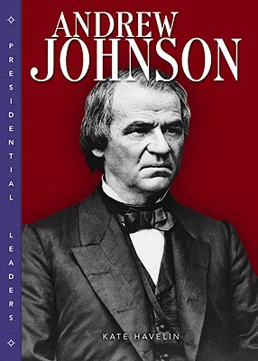 Andrew Johnson by Kate Havelin
