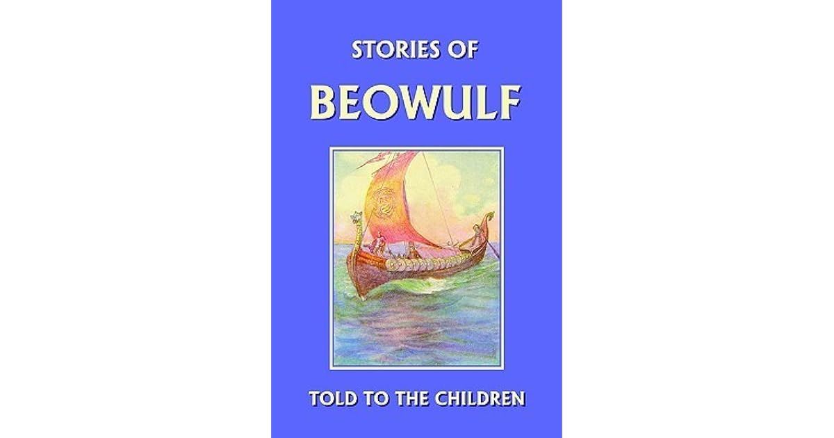 Stories of Beowulf Told to the Children by H.E. Marshall