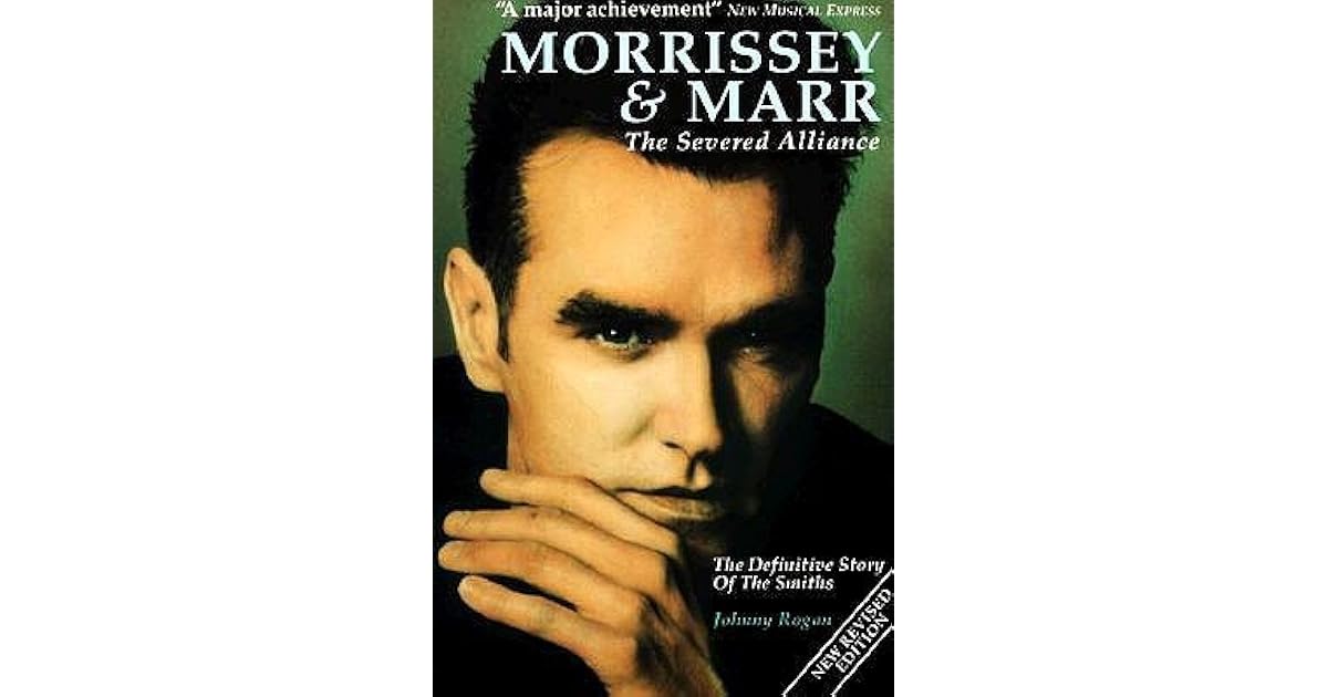 Morrissey & Marr: The Severed Alliance by Johnny Rogan