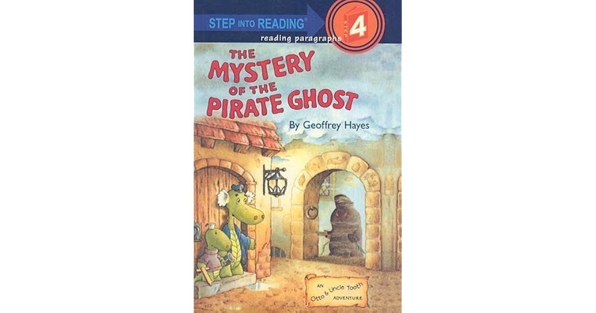 The Mystery of the Pirate Ghost, an Otto and Uncle Tooth Adventure by ...