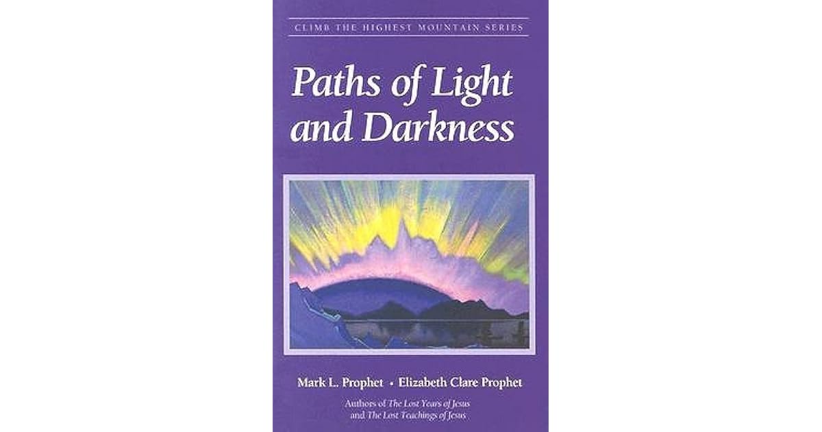 Paths of Light and Darkness: The Everlasting Gospel by Mark L. Prophet