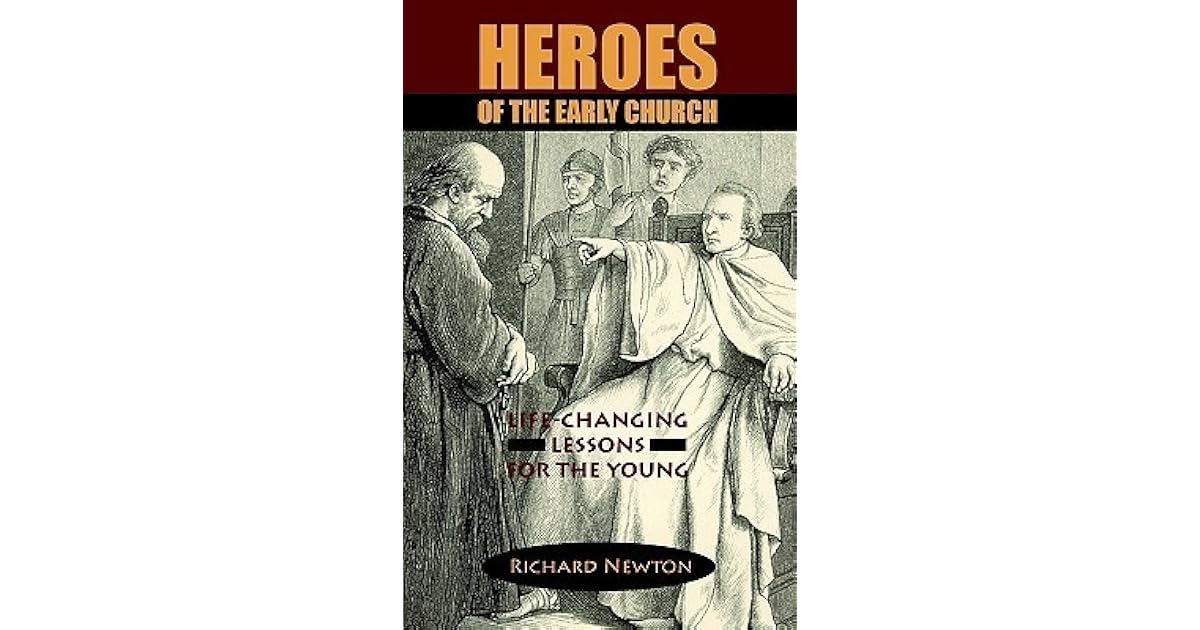 Heroes of the Early Church: Life-Changing Lessons for the Young by ...
