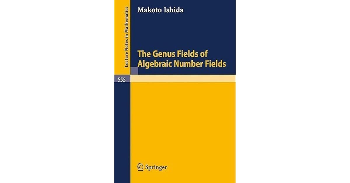 The Genus Fields Of Algebraic Number Fields By M Ishida 