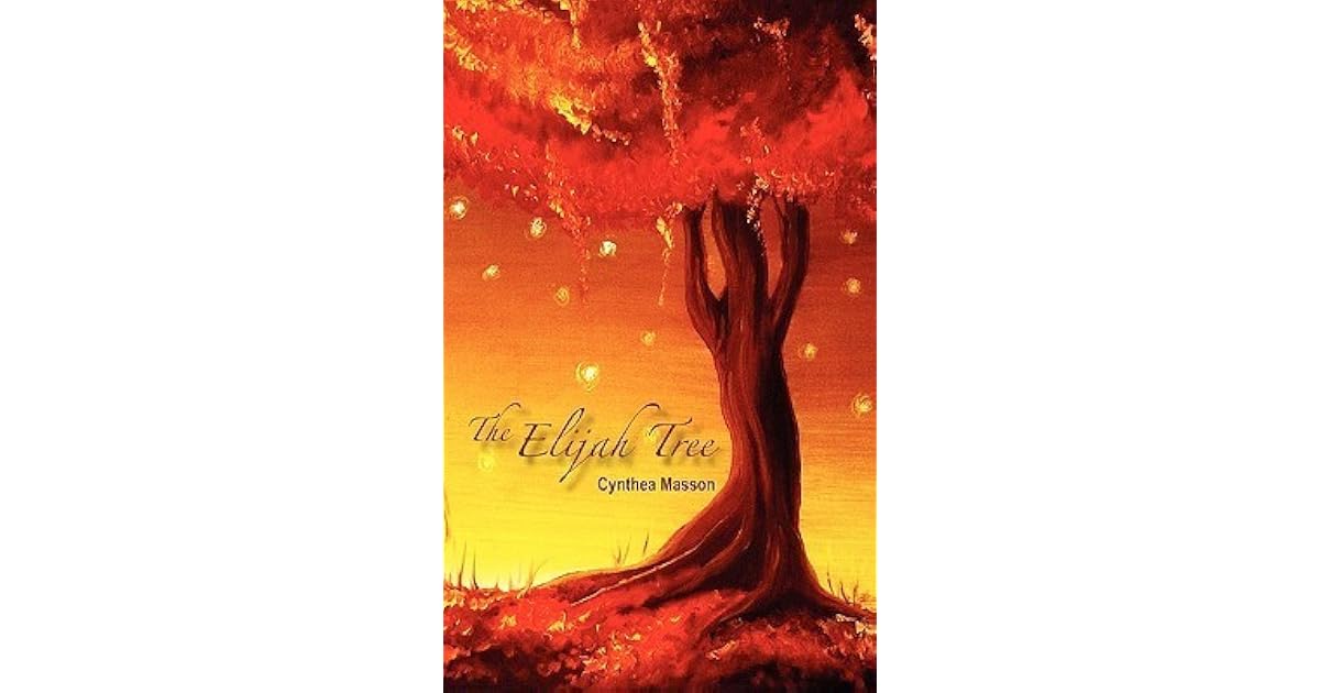 The Elijah Tree by Cynthea Masson