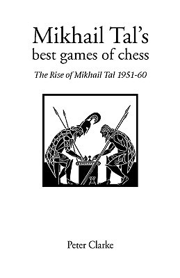 Mikhail Tal's Best Games of Chess by P.H. Clarke