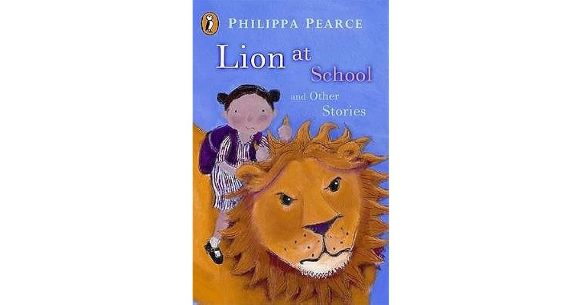 Lion at School and Other Stories by Philippa Pearce