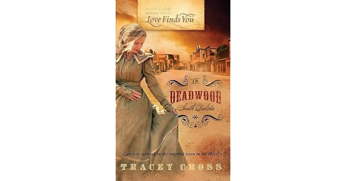 Love Finds You in Deadwood, South Dakota by Tracey Cross
