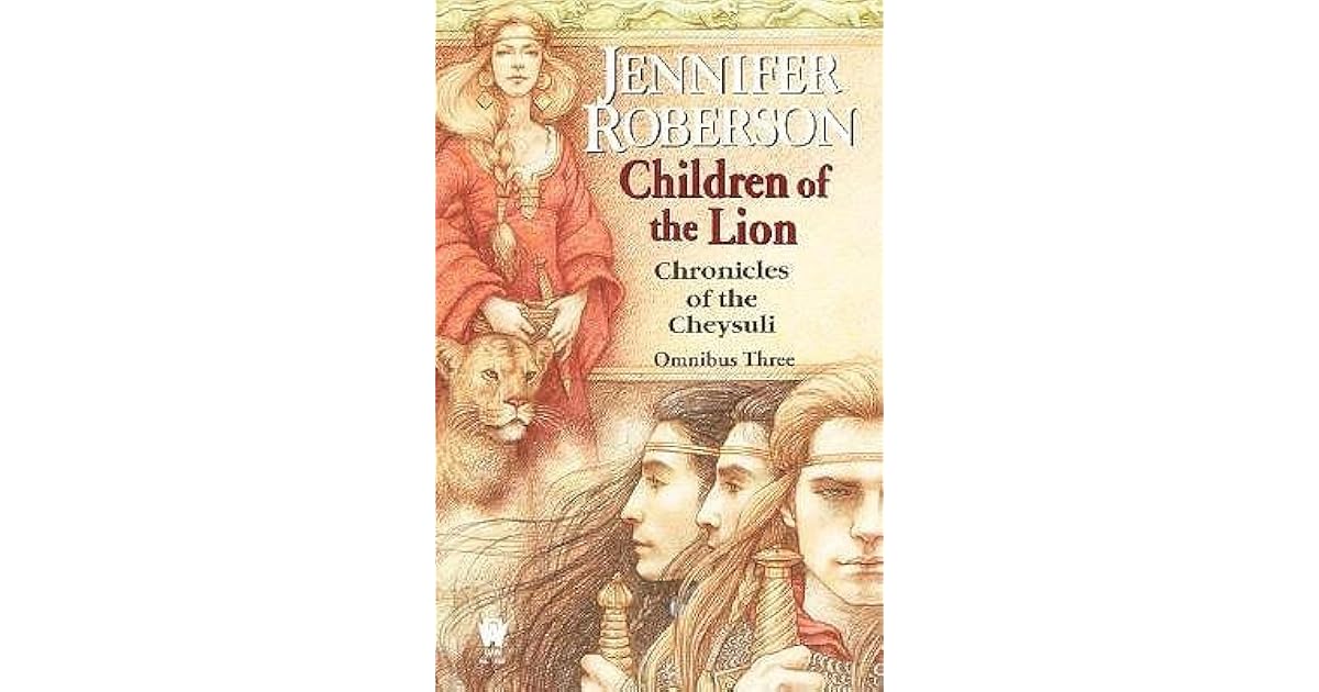 Children of the Lion: Cheysuli Omnibus 3 by Jennifer Roberson