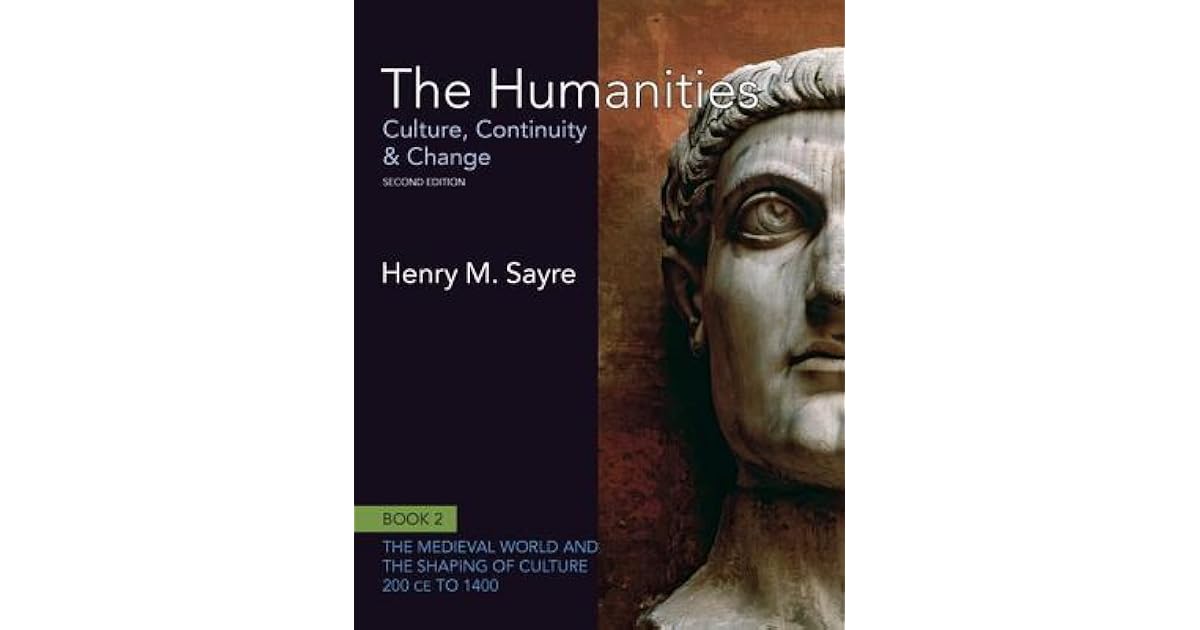 The Humanities: Culture, Continuity And Change, Book 2 by Henry M. Sayre