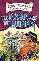 The Magic and the Mummy by Terry Deary
