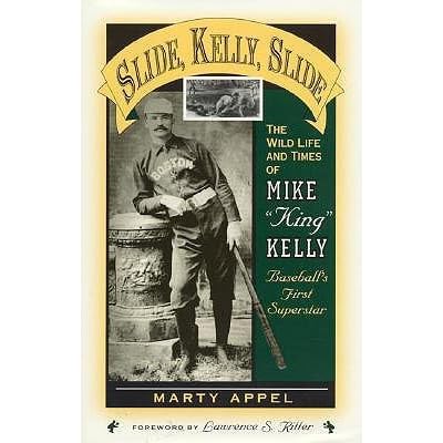 Slide, Kelly, Slide: The Wild Life and Times of Mike King Kelly by ...
