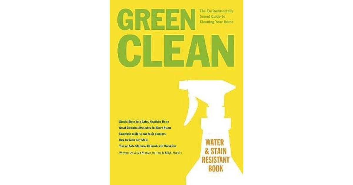 GREEN CLEAN: The Environmentally Sound Guide to Cleaning Your Home by ...