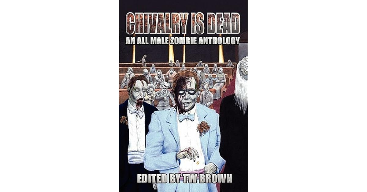 Chivalry Is Dead by T.W. Brown
