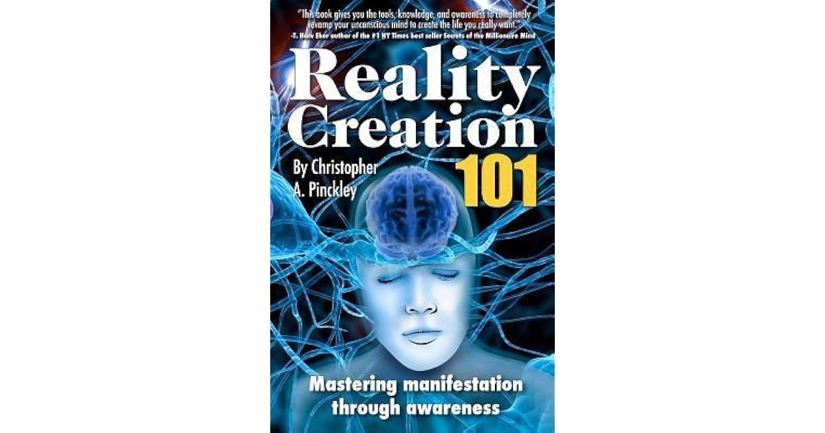 Reality Creation 101: Mastering Manifestation Through Awareness by ...
