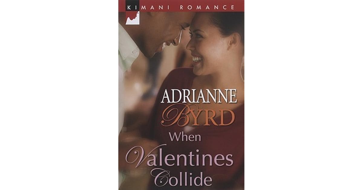 When Valentines Collide by Adrianne Byrd