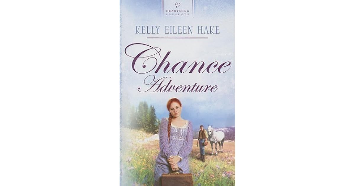 Chance Adventure (Kentucky Chances, #3) by Kelly Eileen Hake