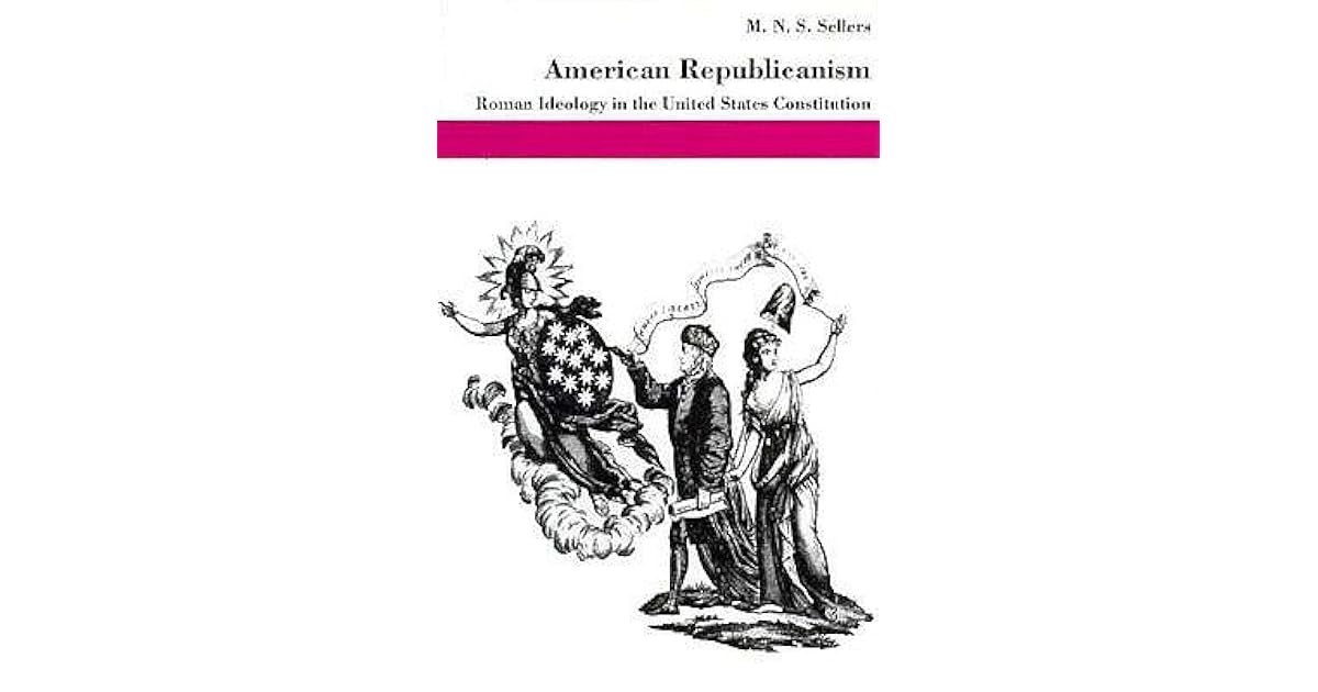 American Republicanism: Roman Ideology in the United States ...