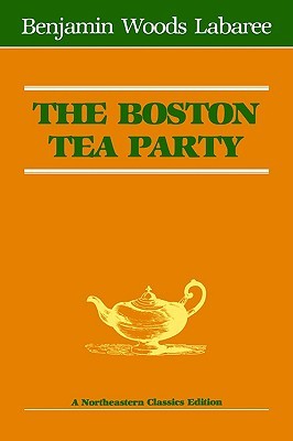 The Boston Tea Party by Benjamin Woods Labaree