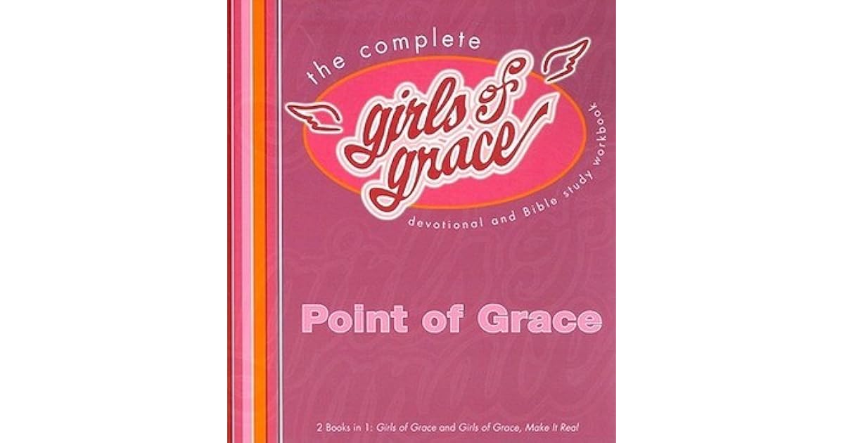 The Complete Girls of Grace: Devotional and Bible Study Workbook by ...