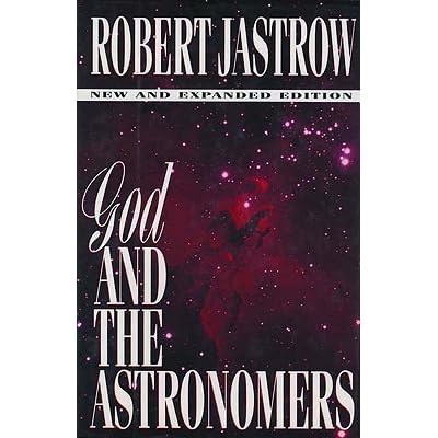 God and the Astronomers by Robert Jastrow — Reviews, Discussion ...