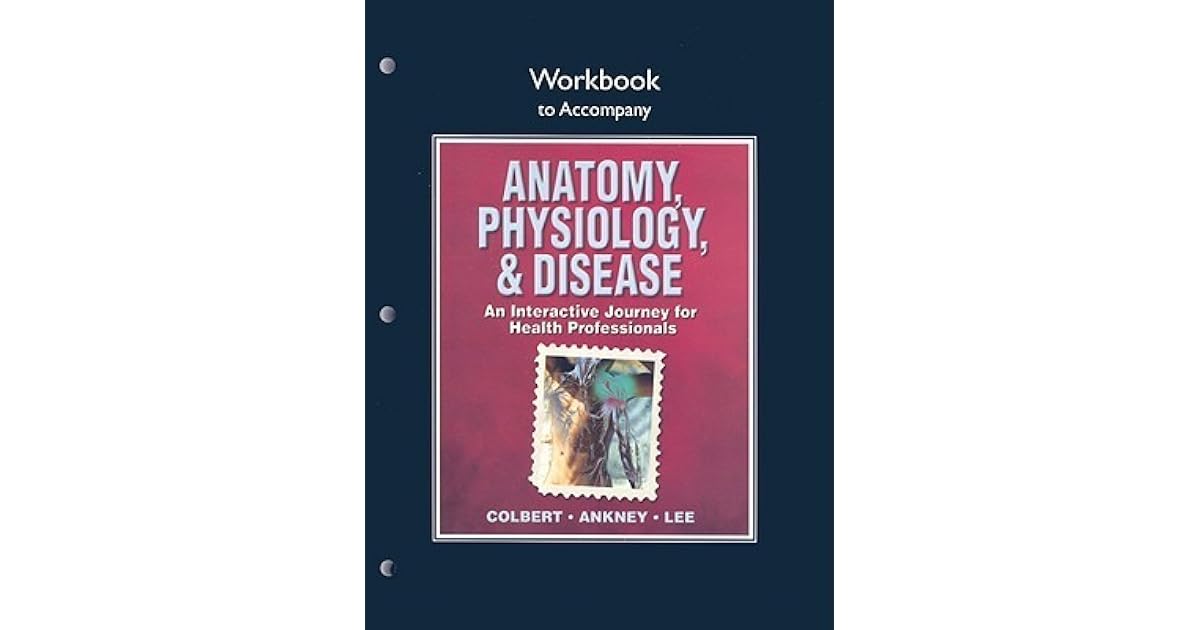 Workbook for Anatomy, Physiology, and Disease: An Interactive Journey for Health Professionals ...