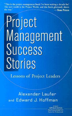 Project Management Success Stories: Lessons of Project Leaders by ...