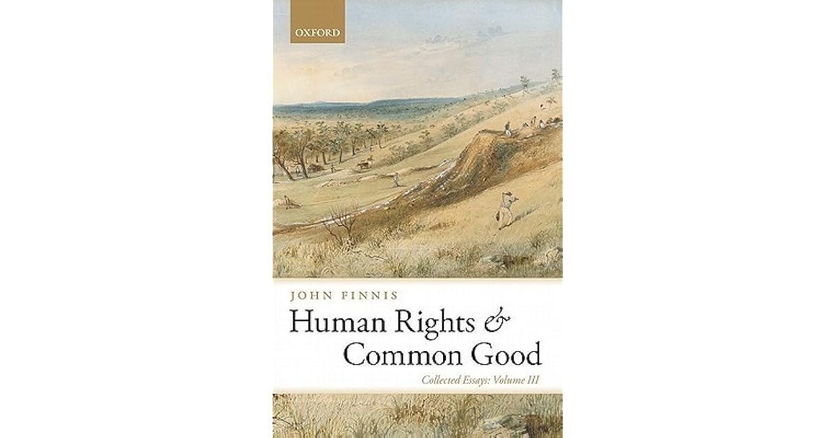 Human Rights and Common Good by John Finnis