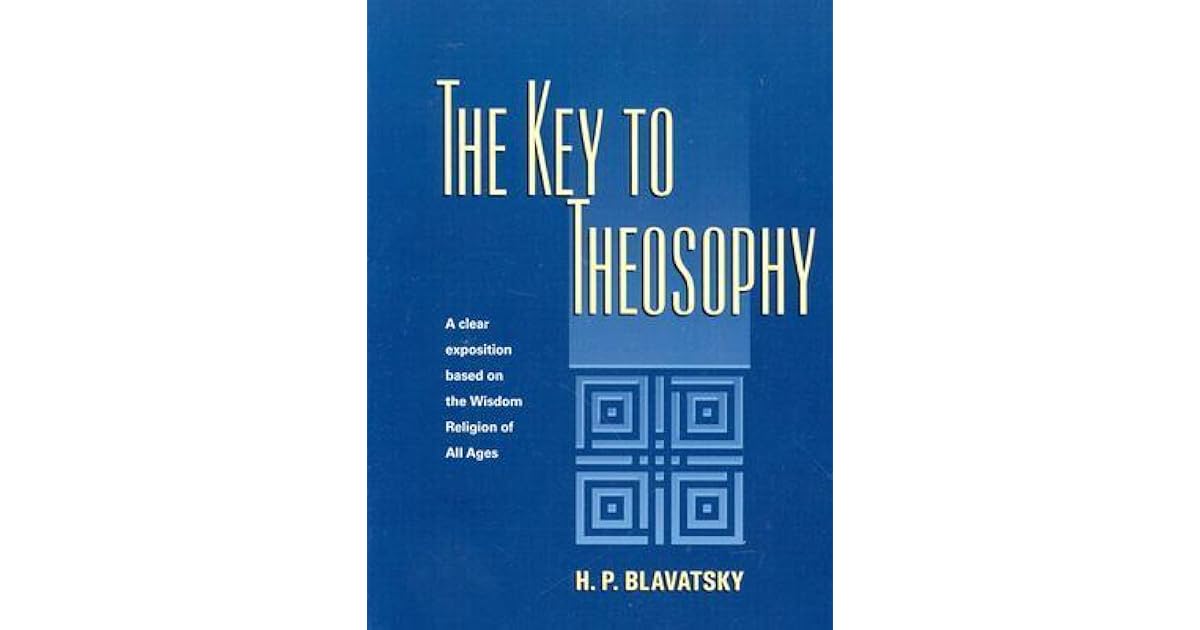 The Key to Theosophy by Helena Petrovna Blavatsky