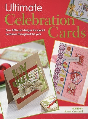 Ultimate Celebration Cards: Over 200 Card Designs for Celebrations ...