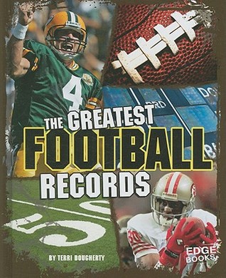 The Greatest Football Records by Terri Dougherty