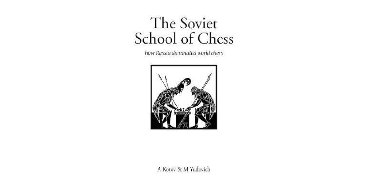 The Soviet School of Chess by Alexander Kotov