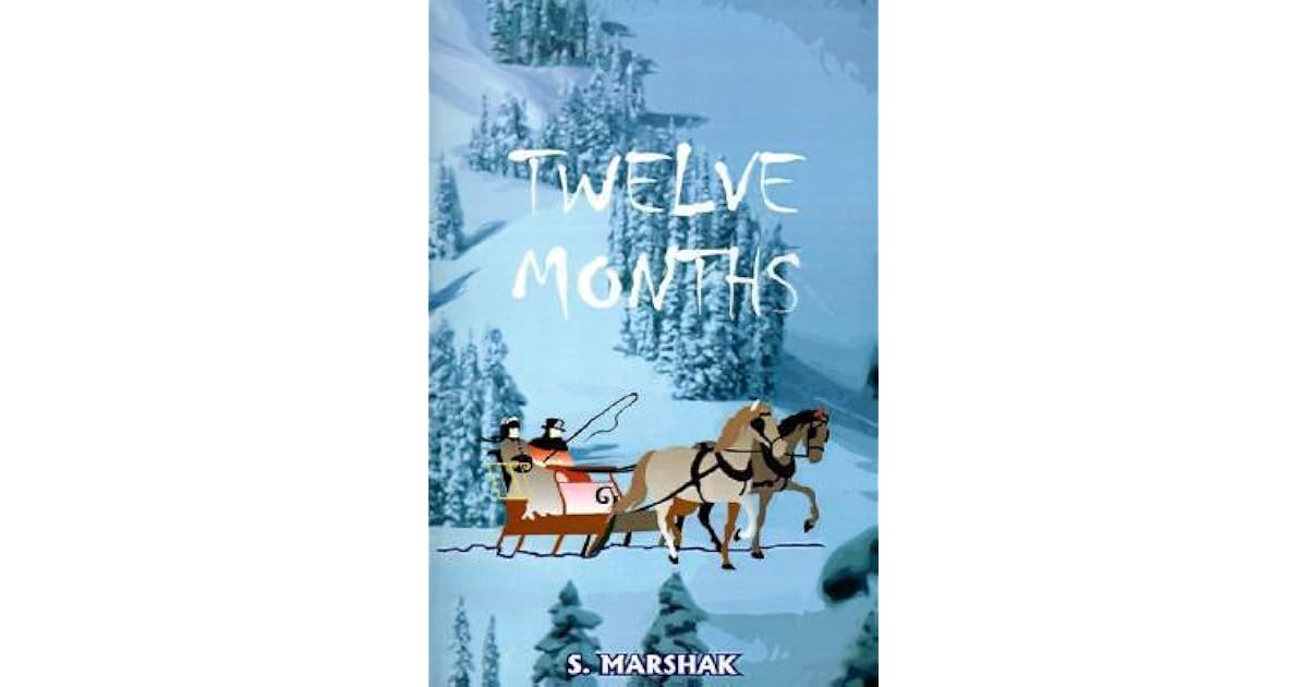 Twelve Months: A Fairy-Tale by Samuil Marshak