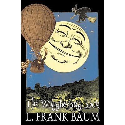 The Woggle-Bug Book by L. Frank Baum — Reviews, Discussion, Bookclubs ...