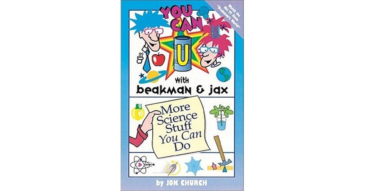 You Can With Beakman & Jax: More Science Stuff You Can Do by Jok Church