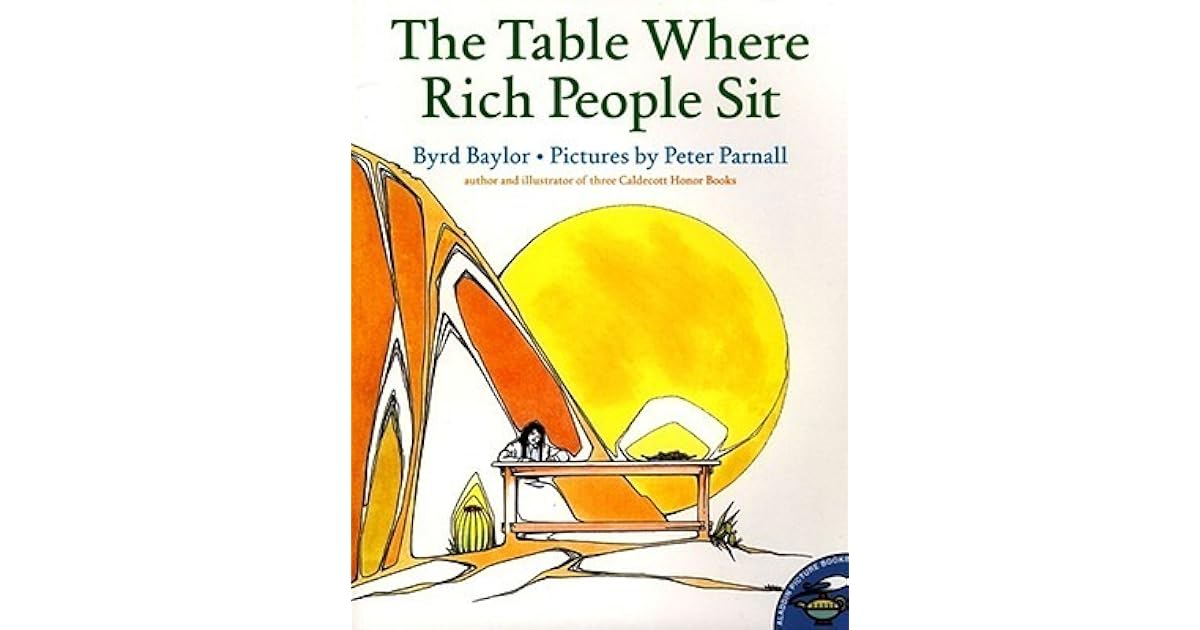 The Table Where Rich People Sit by Byrd Baylor