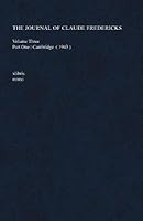 The Journal of Claude Fredericks Volume Three: Part One: Cambridge by ...