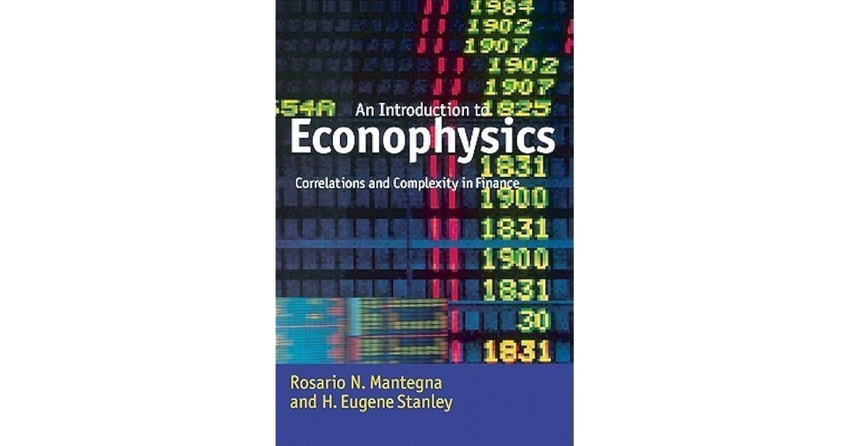 Introduction to Econophysics: Correlations and Complexity in Finance by Rosario N. Mantegna