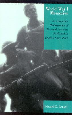 World War I Memories: An Annotated Bibliography of Personal Accounts ...