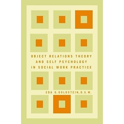 Object Relations Theory and Self Psychology in Social Work Practice by ...