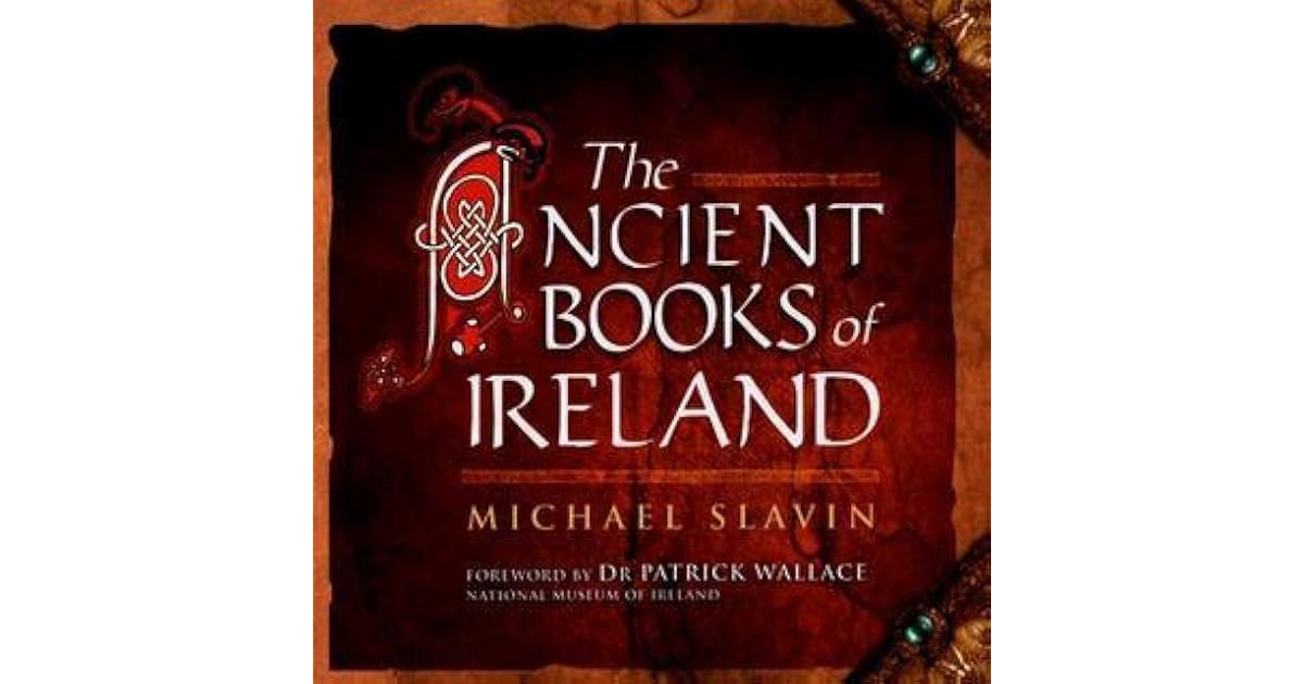 The Ancient Books of Ireland by Michael Slavin