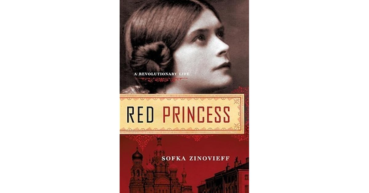 Red Princess: A Revolutionary Life by Sofka Zinovieff