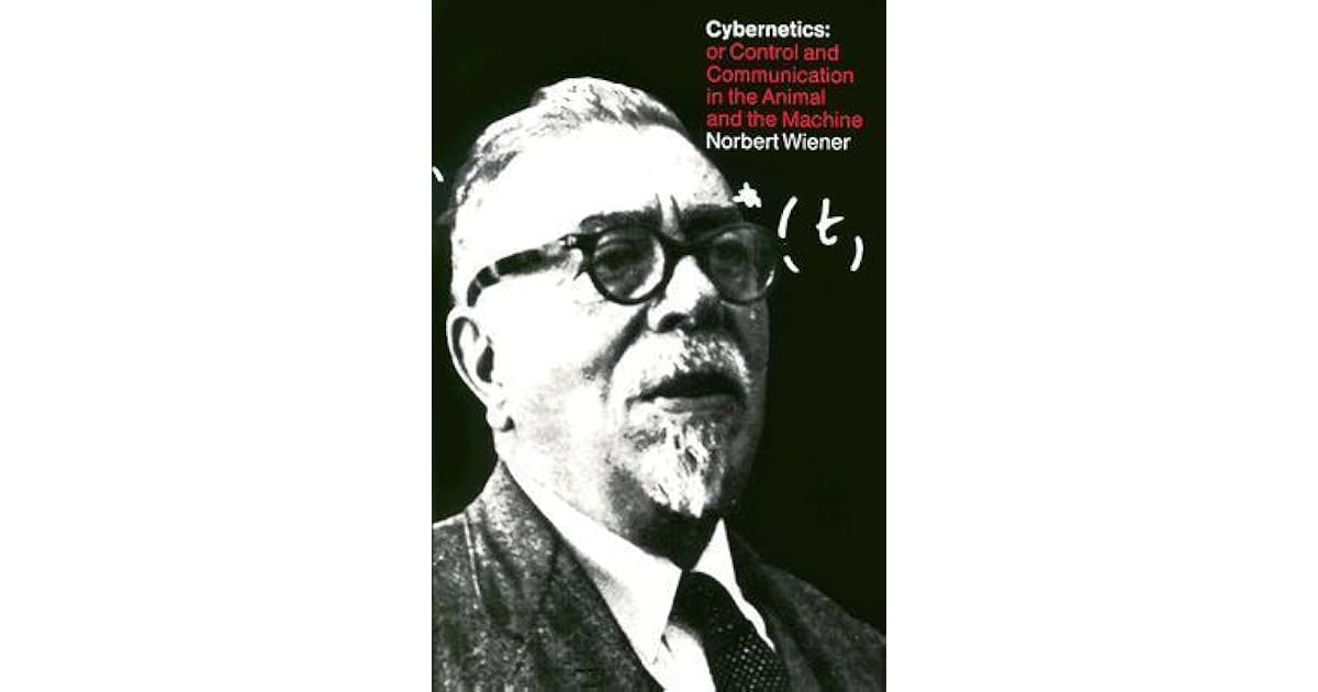 Cybernetics: or the Control and Communication in the Animal and the ...