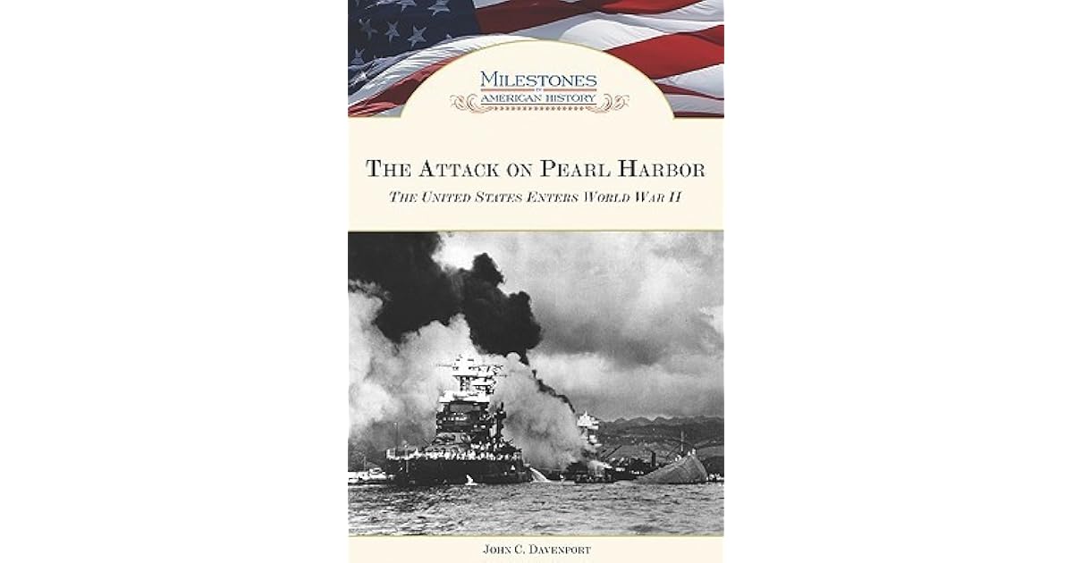The Attack on Pearl Harbor: The United States Enters World War II by ...