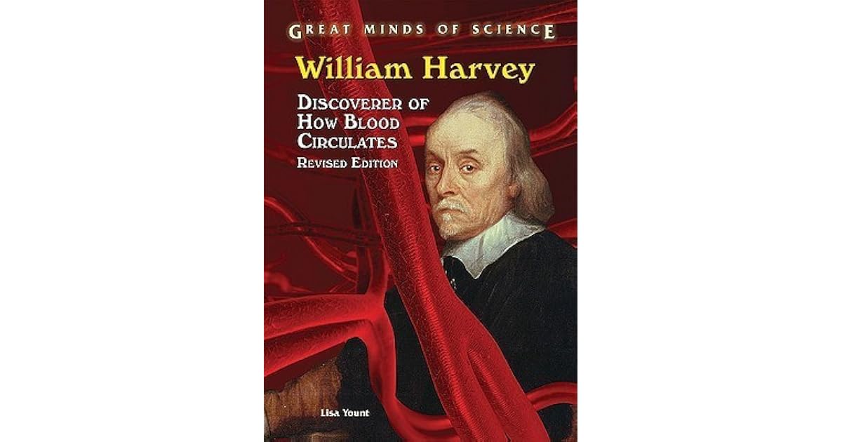 William Harvey: Discoverer of How Blood Circulates by Lisa Yount