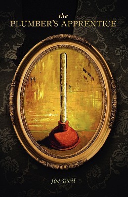 The Plumber's Apprentice by Joe Weil