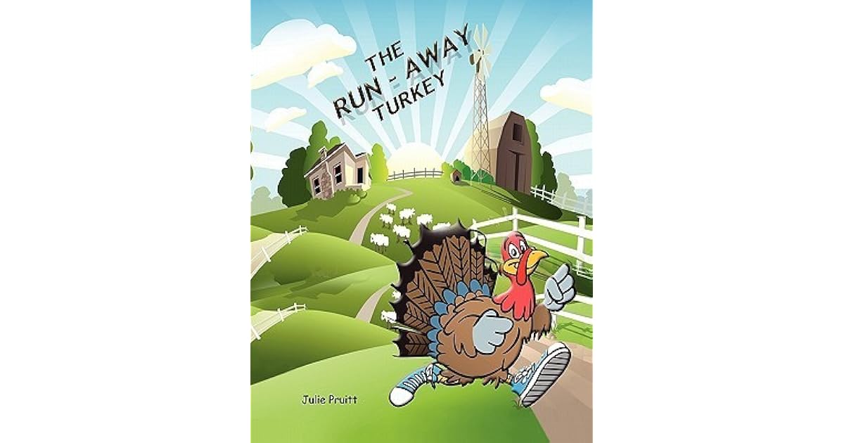 The Run-Away Turkey by Julie Pruitt