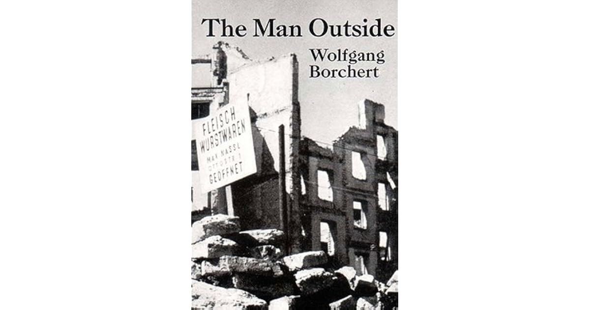 The Man Outside by Wolfgang Borchert