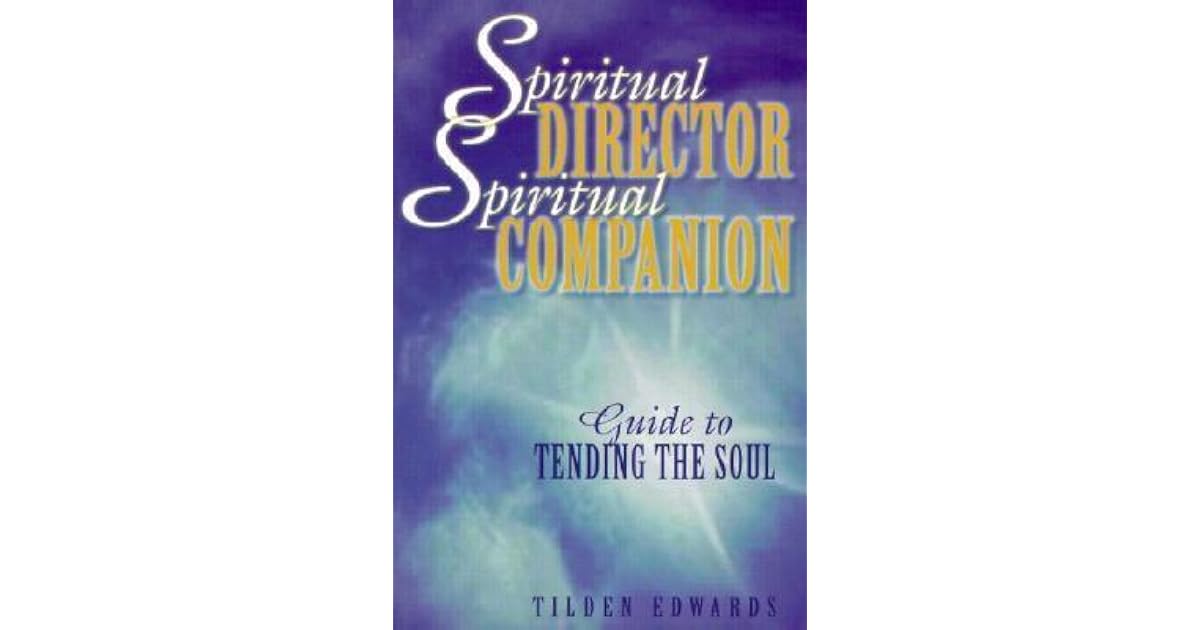 Spiritual Director, Spiritual Companion: Guide to Tending the Soul by ...